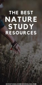 The Best Nature Study Resources – Intentional Homeschooling
